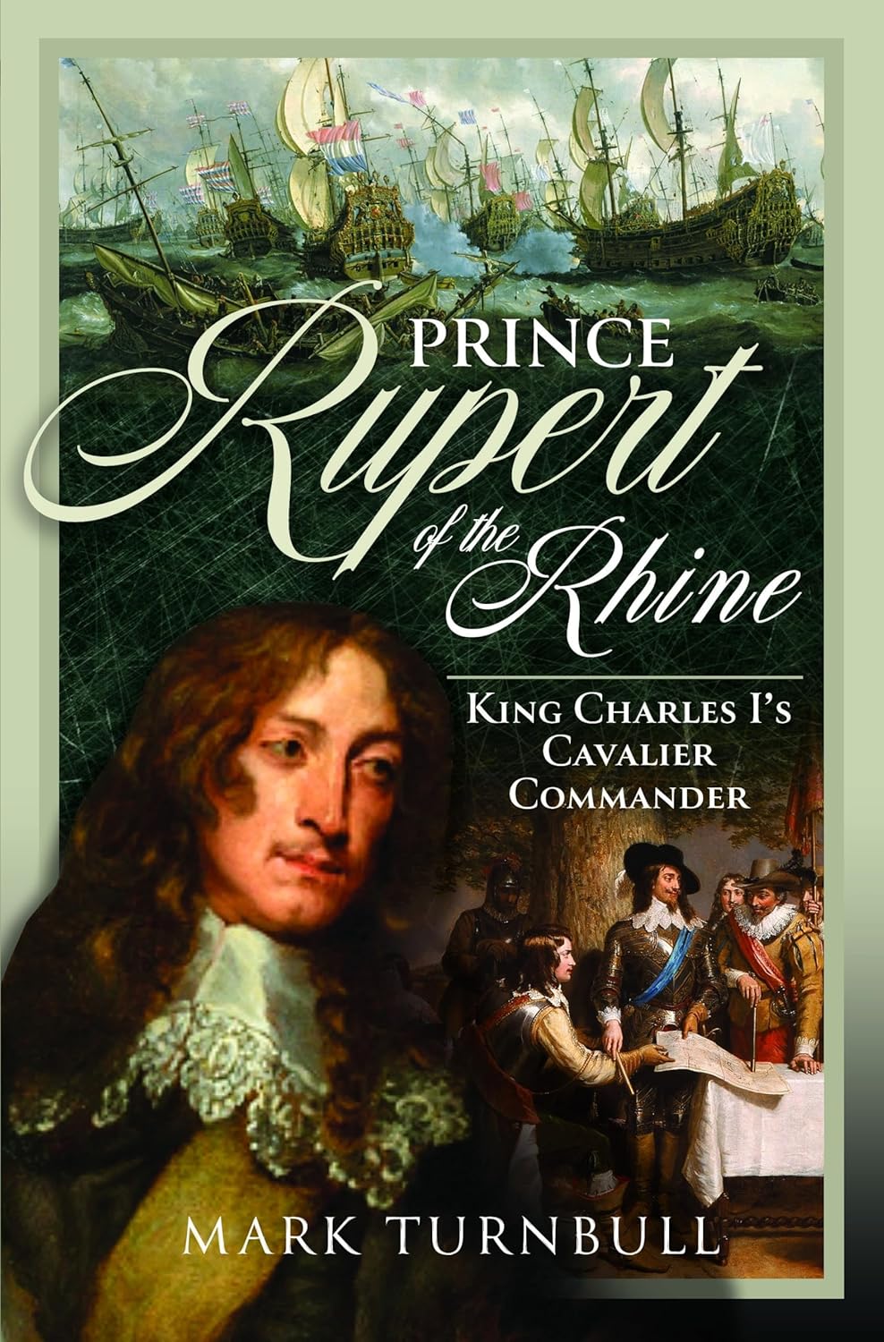 Prince Rupert of the Rhine – King Charles I’s Cavalier Commander ...